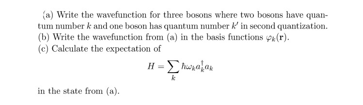 Solved (a) Write the wavefunction for three bosons where two | Chegg.com