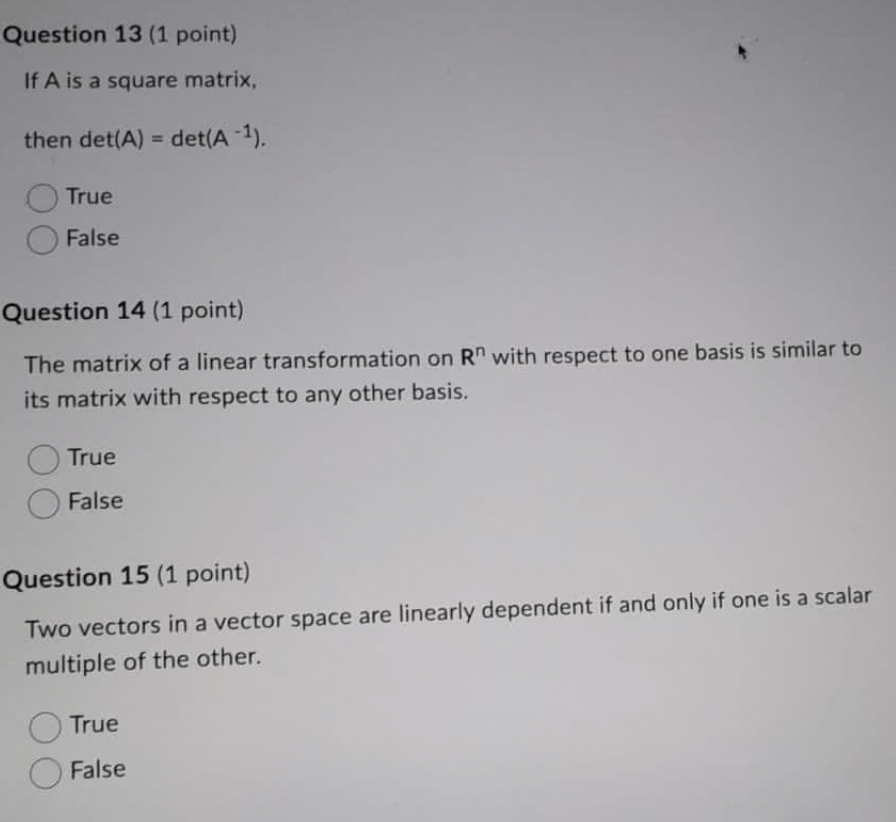 Solved If A is a square matrix, then det(A)=det(A−1) True | Chegg.com