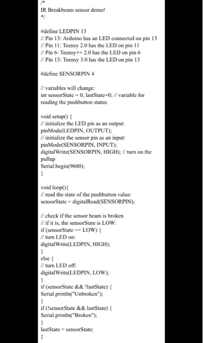 Solved IR Breakbeam sensor demo! #define LEDPIN 13 Pin 13: | Chegg.com
