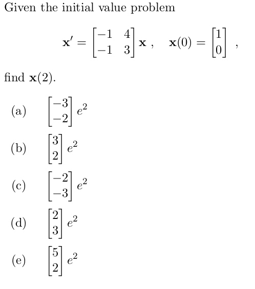 Solved Given the initial value problem x-[ixx- -1 4 1 3 X, | Chegg.com