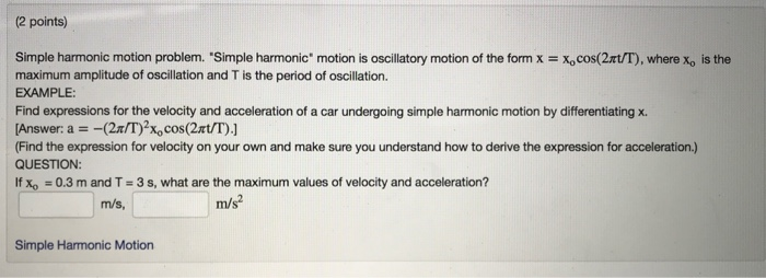 Solved (2 points) Simple harmonic motion problem. "Simple | Chegg.com