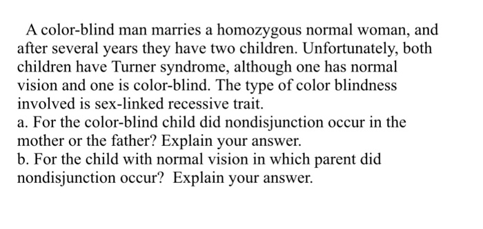 Solved A Color Blind Man Marries A Homozygous Normal Woman 1775
