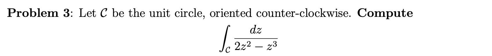 Solved Problem 3 Let C Be The Unit Circle Oriented 0113