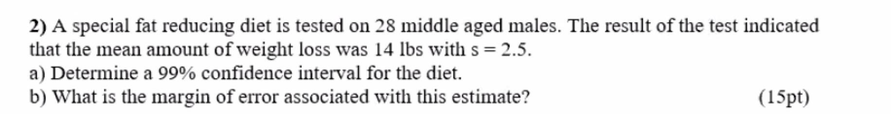 Solved 2) A special fat reducing diet is tested on 28 middle | Chegg.com