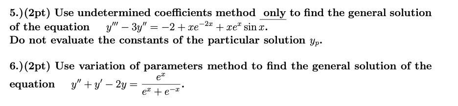 Solved 5.) (2pt) Use undetermined coefficients method only | Chegg.com