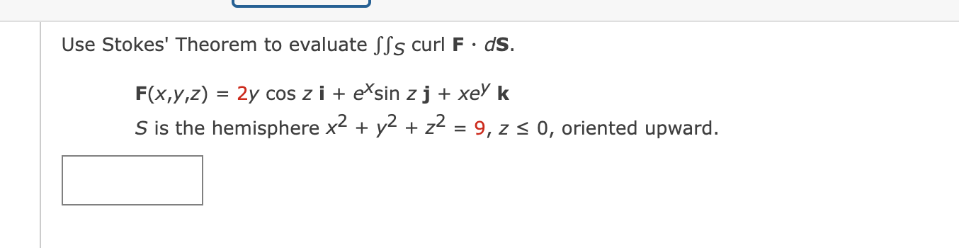 Solved Use Stokes' Theorem to evaluate ∬S curl F⋅dS. | Chegg.com