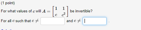 Solved (1 point) For what values of c will A=[1c1c2] be | Chegg.com