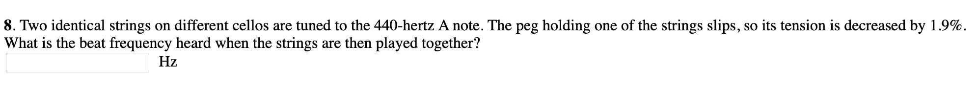 Solved 8. Two identical strings on different cellos are | Chegg.com