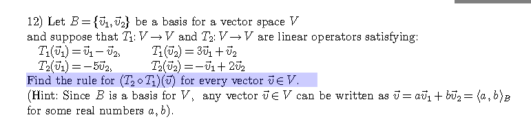 Solved 12) Let B={v1,v2} be a basis for a vector space V and | Chegg.com