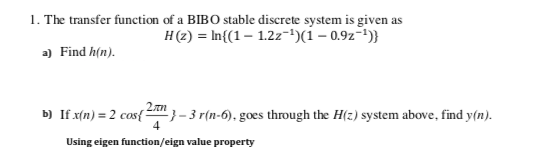 Solved 1. The transfer function of a BIBO stable discrete | Chegg.com