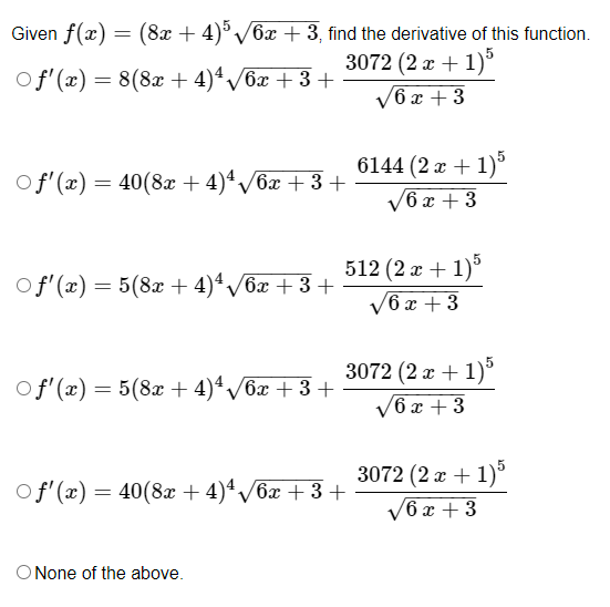 Solved iven f(x)=(8x+4)56x+3, find the derivative of this | Chegg.com