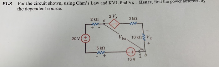 Solved For the circuit shown, using Ohm's Law and KVL find | Chegg.com