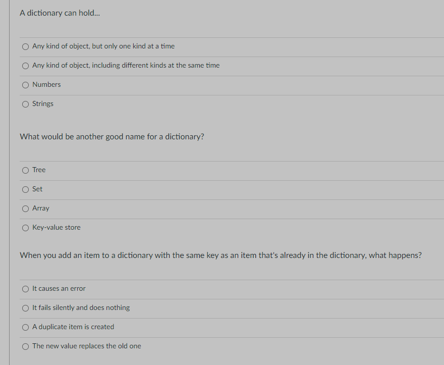 Solved A dictionary can hold... Any kind of object, but only | Chegg.com