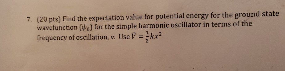 Solved What Is The Expectation Value For Potential Energy