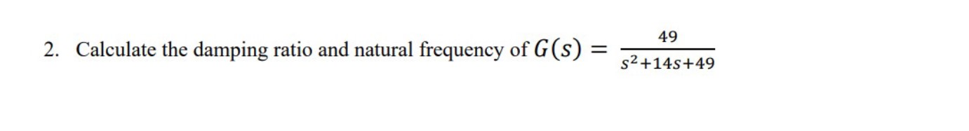 Solved 2. Calculate the damping ratio and natural frequency | Chegg.com