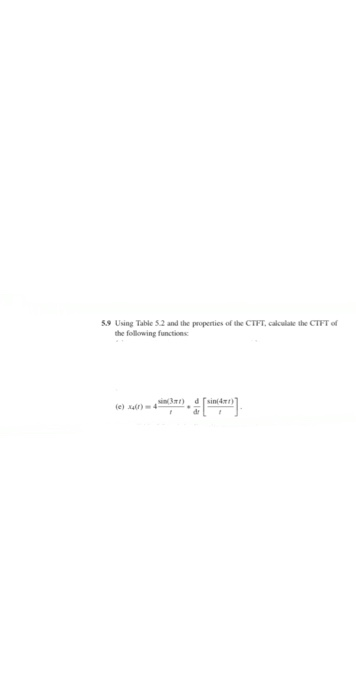 Solved S9 Using Table 5.2 and the properties of the CTFT, | Chegg.com