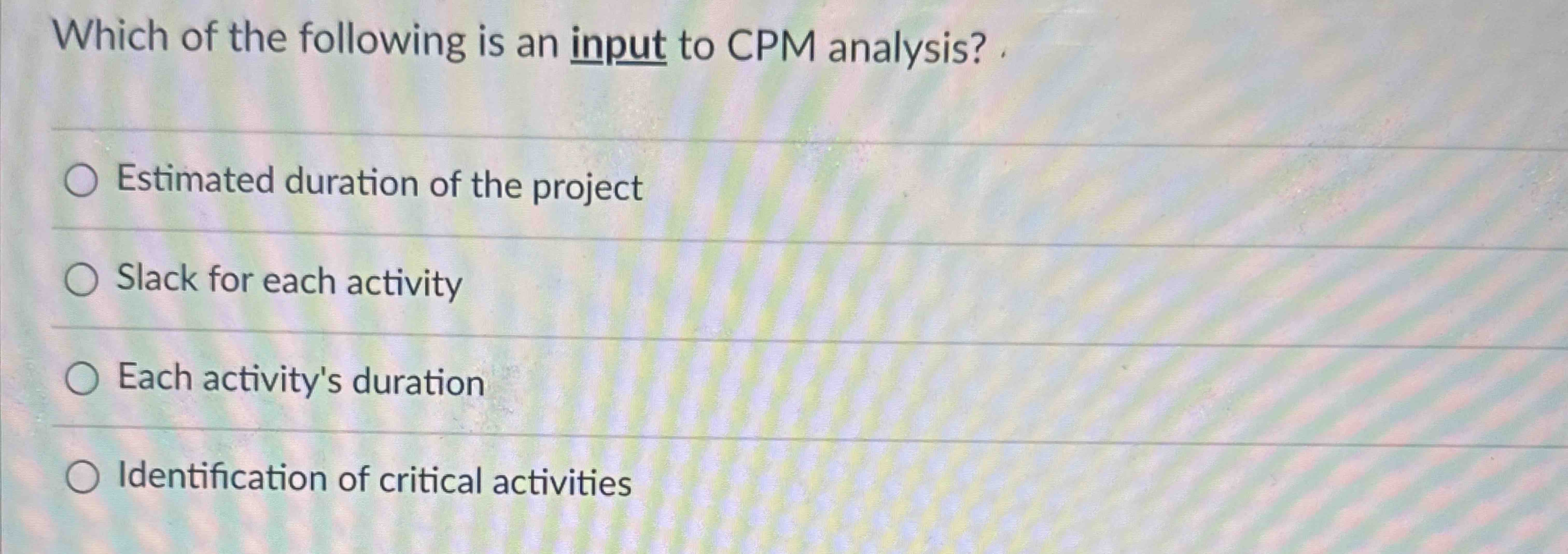 Solved Which of the following is an input to CPM | Chegg.com