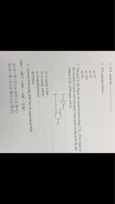 Solved 1. TTL stand for 2. TTL operates from a a) 9v b) 3V | Chegg.com