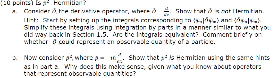Solved a. (10 points) Is Hermitian? Consider ô, the | Chegg.com