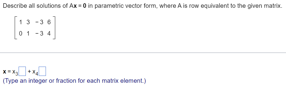 Solved Describe all solutions of Ax=0 in parametric vector | Chegg.com