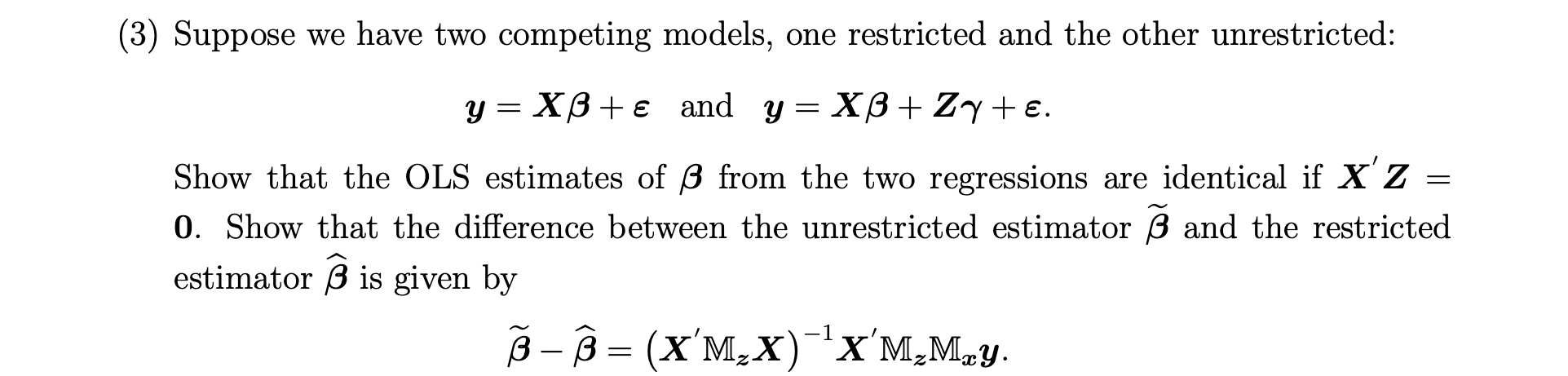 Solved y=Xβ+ε and y=Xβ+Zγ+ε Show that the OLS estimates of β | Chegg.com