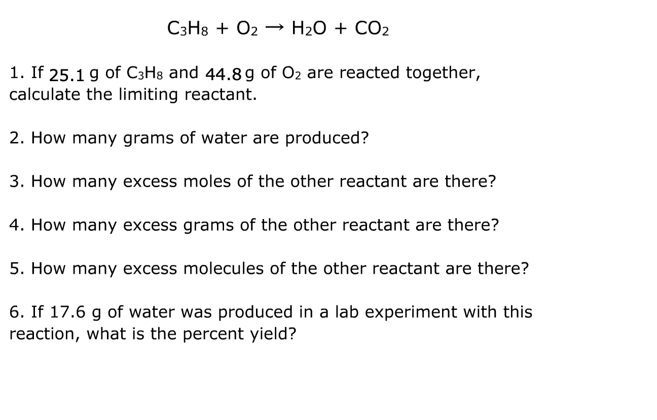 Solved C3H8 + O2 → H2O + CO2 1. If 25.1 g of C3H8 and 44.8 g | Chegg.com