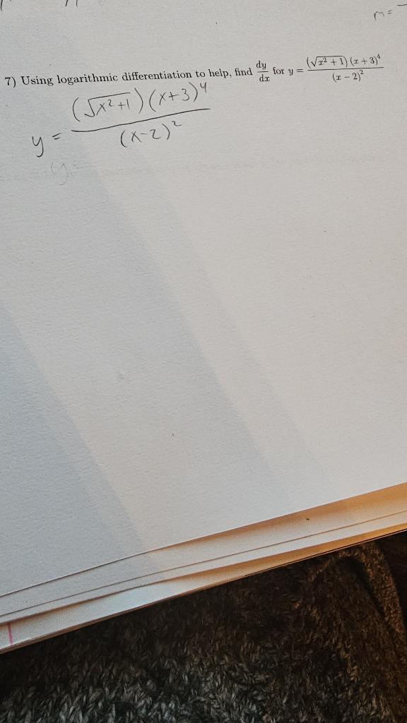 Solved 7) Using logarithmic differentiation to help, find | Chegg.com