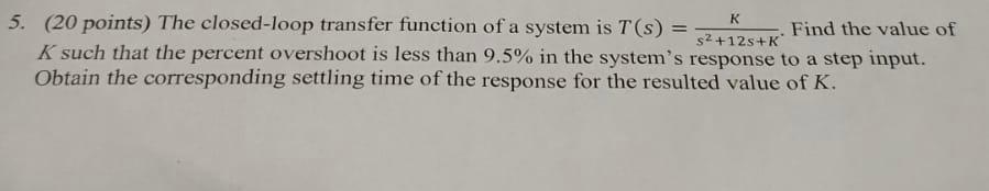 Solved 5. (20 points) The closed-loop transfer function of a | Chegg.com