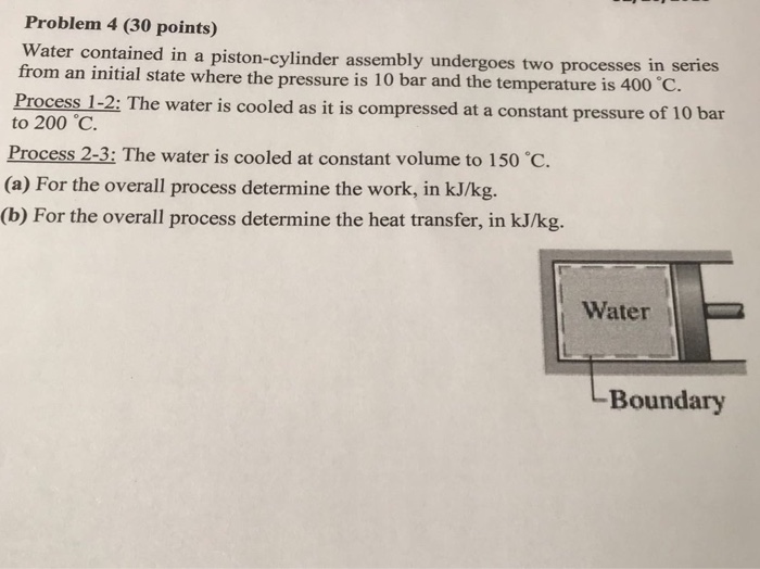 Solved Problem 4 (30 points) Water contained in a | Chegg.com