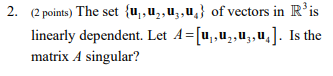 Solved (2 ﻿points) ﻿The set {u1,u2,u3,u4} of ﻿vectors | Chegg.com