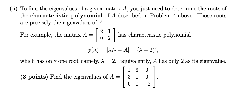 Solved (ii) To find the eigenvalues of a given matrix A, you | Chegg.com
