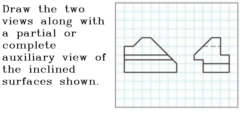 Solved Draw the two views along with a partial or complete | Chegg.com