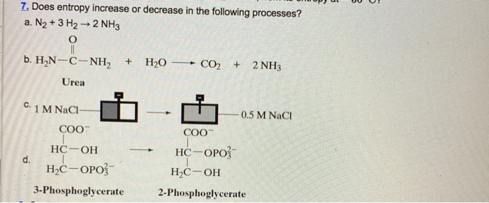Solved OP ULUUU! 7. Does entropy increase or decrease in the | Chegg.com