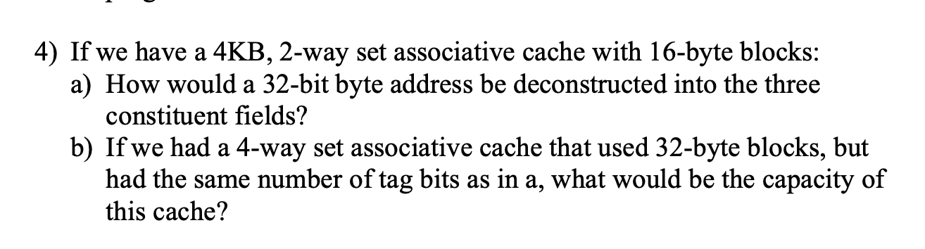 Solved 4) If we have a 4KB, 2-way set associative cache with | Chegg.com