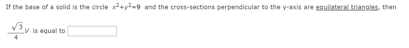 Solved If the base of a solid is the circle x2+y2=9 and the | Chegg.com