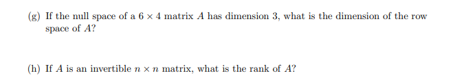 Solved (g) If the null space of a 6×4 matrix A has dimension | Chegg.com