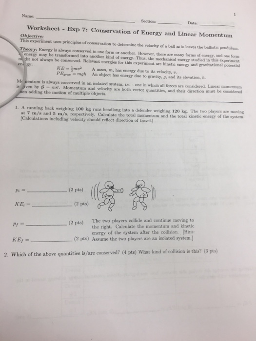 Solved Name: Section: Date_ Worksheet Exp 7: Conservation of | Chegg.com