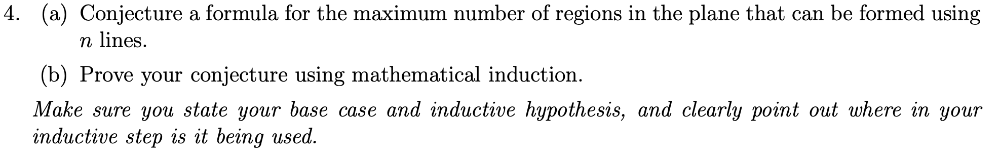 Solved 4. (a) Conjecture a formula for the maximum number of | Chegg.com