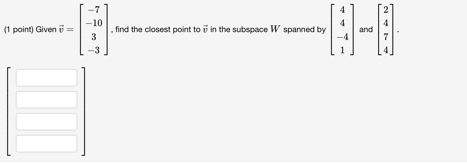 Solved (1 ﻿point) ﻿Given vec(v)=[-7-103-3], ﻿find the | Chegg.com
