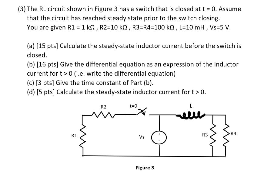Solved (3) The RL circuit shown in Figure 3 has a switch | Chegg.com