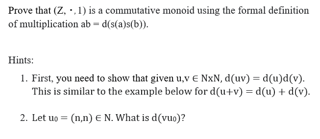 Solved Prove that (Z, :,1) is a commutative monoid using the | Chegg.com