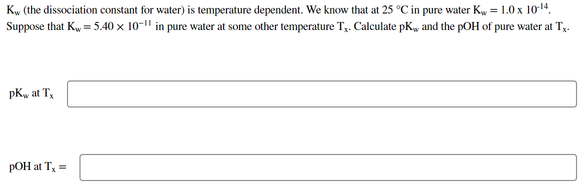 Solved = Kw (the dissociation constant for water) is | Chegg.com