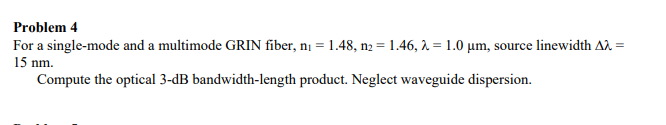 Solved Problem 4 For a single-mode and a multimode GRIN | Chegg.com