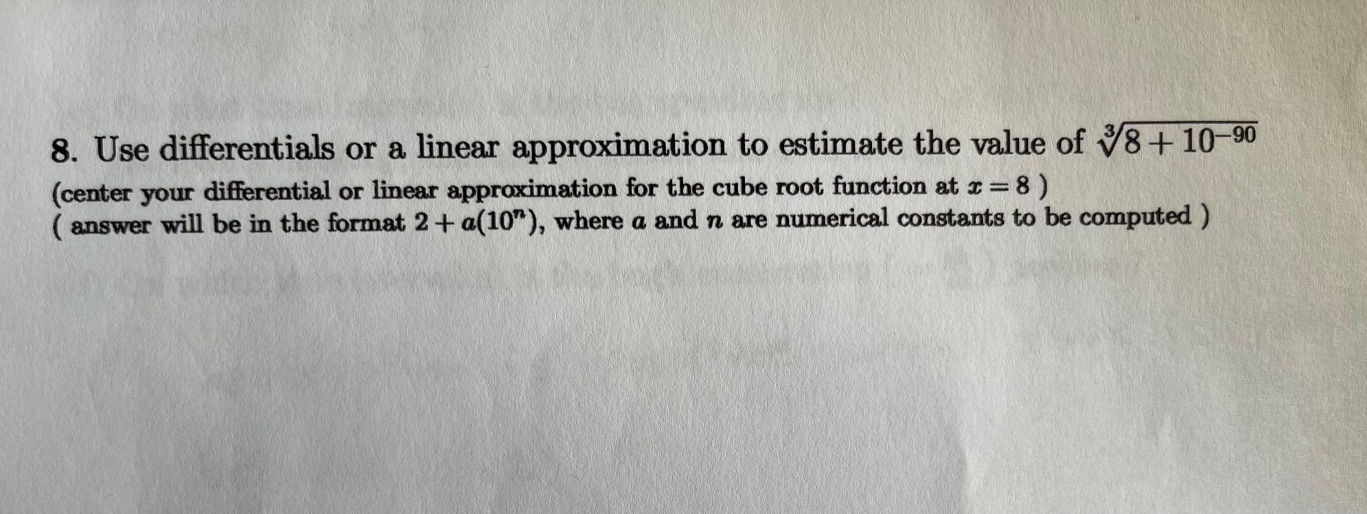 Solved 8. Use Differentials Or A Linear Approximation To 