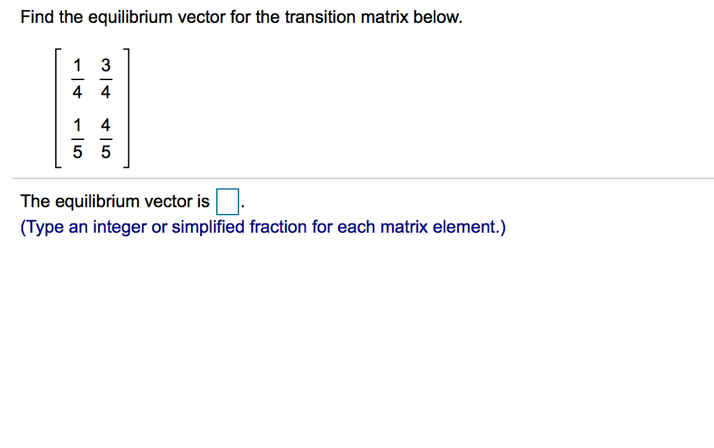 Solved Find the equilibrium vector for the transition matrix | Chegg.com