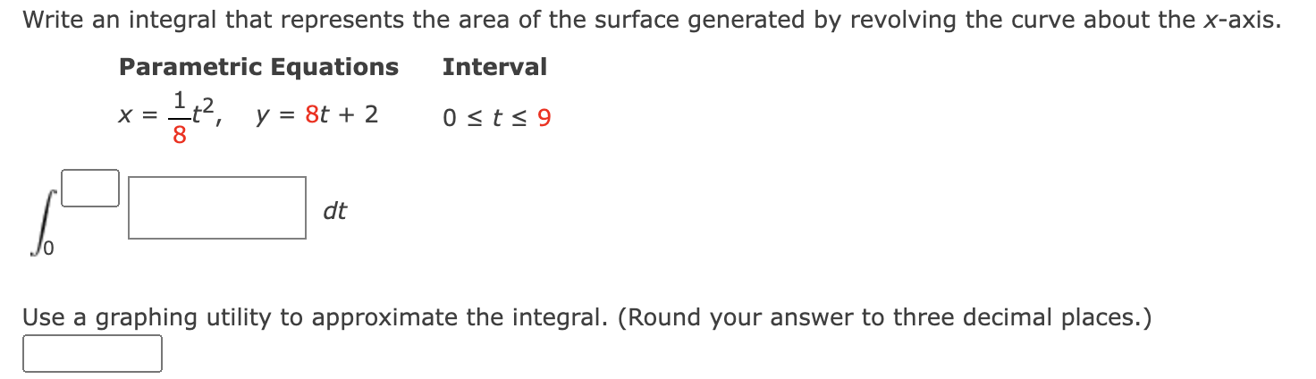 Solved Parametric Equations Interval x=81t2,y=8t+20≤t≤9 ∫0dt | Chegg.com
