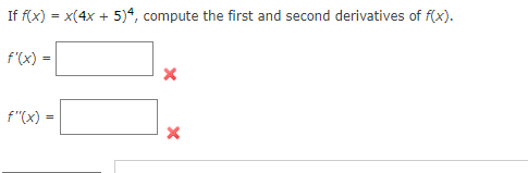 Solved If f(x)=x(4x+5)4, compute the first and second | Chegg.com