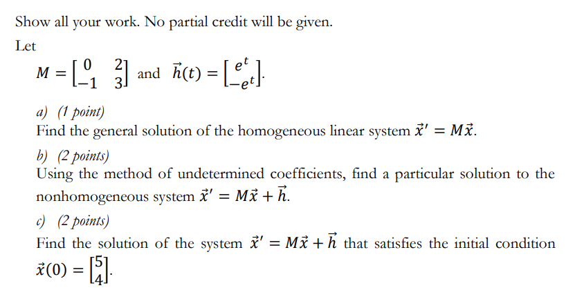 Solved Show all your work. No partial credit will be given. | Chegg.com