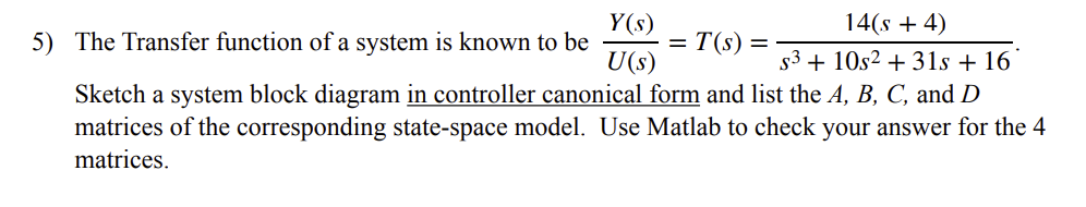 Solved The Transfer function of a system is known to be | Chegg.com