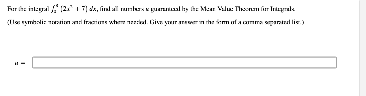 Solved For the integral ∫08(2x2+7)dx, find all numbers u | Chegg.com